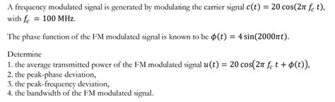 Solved A Frequency Modulated Signal Is Generated By
