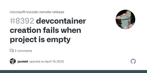 Devcontainer Creation Fails When Project Is Empty · Issue 8392 · Microsoftvscode Remote