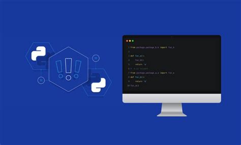 Why Cyclic Dependency Errors Occur A Look Into The Python Import Mechanism Agilno