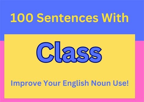 Sentences With Class 100 Examples For Better English