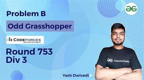 problem b odd grasshopper codeforces round 753 div 3 yash dwivedi