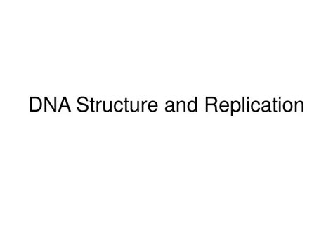 PPT DNA Structure And Replication PowerPoint Presentation Free Download ID