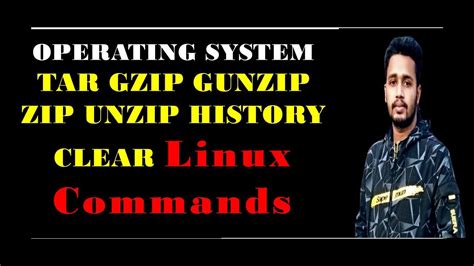 Tar Gzip Gunzip Zip Unzip History Clear Linux Os Commands Youtube
