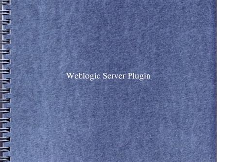 Weblogic Plugin Ppt Weblogic Plugin Ppt