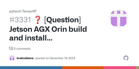 Question Jetson Agx Orin Build And Install Torchtensorrt Wheel File