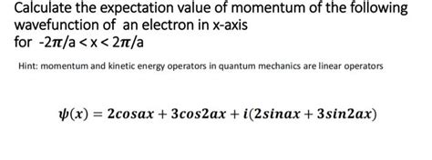 solved calculate the expectation value of momentum of the