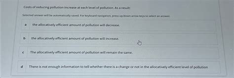 Solved Costs Of Reducing Pollution Increase At Each Level Of