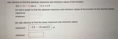 solved use calculus to find the absolute maximum and minimum