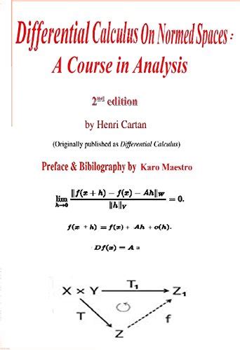 Differential Calculus On Normed Spaces A Course In Analysis Ebook