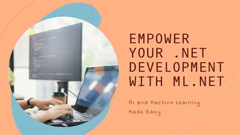 AI and Machine Learning with ML.NET: Empowering .NET Developers