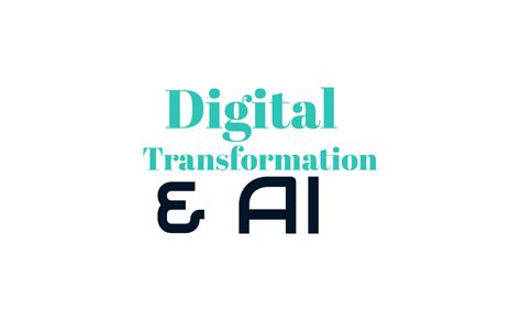 Digital Transformation And Artificial Intelligence Ai