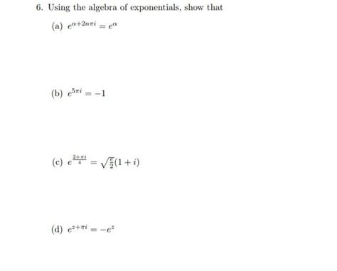 Solved 6 Using The Algebra Of Exponentials Show That A