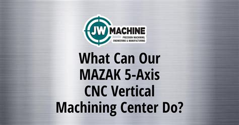 Mazak 5 Axis Cnc Vertical Machining Vertical Machining Center