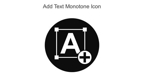 Add Text Monotone Icon In Powerpoint Pptx Png And Editable Eps Format PPT Slide