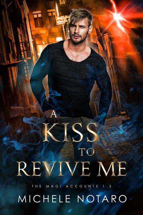 A Kiss To Revive Me The Magi Accounts 15 By Michele Notaro Goodreads