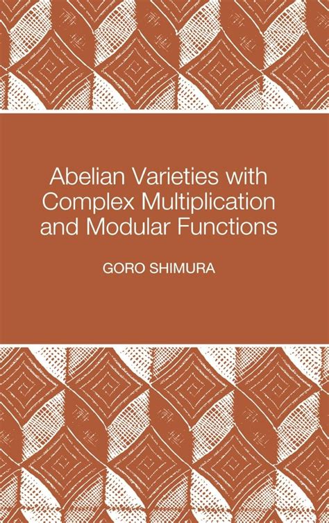 Abelian Varieties With Complex Multiplication And Modular Functions Princeton University Press