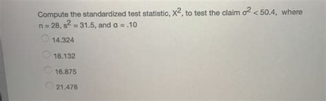 Solved Compute The Standardized Test Statistic X2 To Test