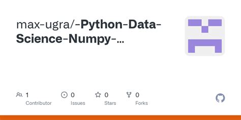 GitHub Max Ugra Python Data Science Numpy Matplotlib Scikit Learn