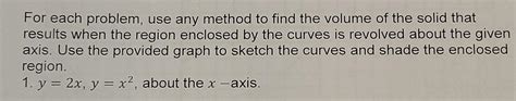 Solved For Each Problem Use Any Method To Find The Volume Chegg