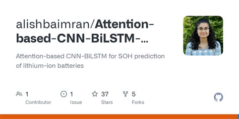 Github Alishbaimran Attention Based Cnn Bilstm Battery Soh Prediction