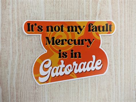 Mercury In Gatorade Sticker Etsy