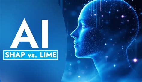 Shap Vs Lime Understanding Ai Explainability And Model Interpretability