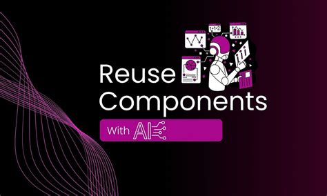 Reuse Components With Ai Different Tools Strategies And By Mike Chen Bits And Pieces