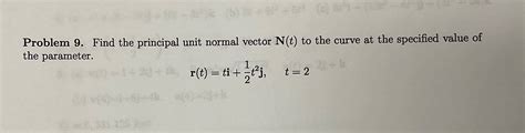 Solved Problem 9 ﻿find The Principal Unit Normal Vector