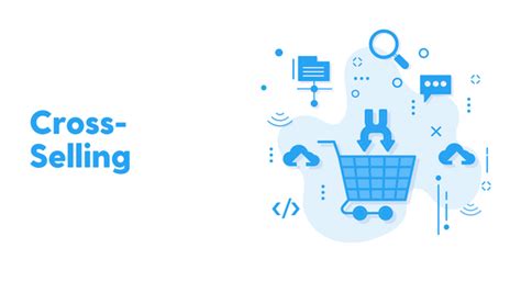 Cross Selling Là Gì Ví Dụ Thực Tiễn Về Kênh Cross Selling Trong Kinh Doanh