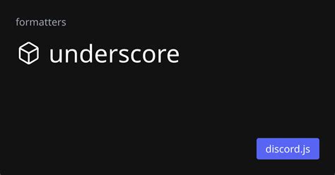Underscore Formatters Main Discordjs