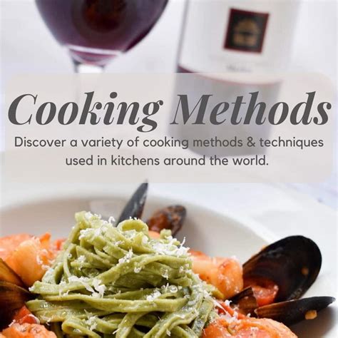 Your Guide To Cooking Methods Food For Foodies