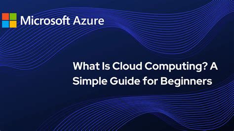 What Is Cloud Computing A Simple Guide For Beginners