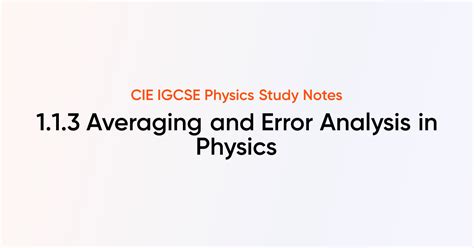 Averaging And Error Analysis In Physics 113 Cie Igcse Physics