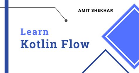 Learn Kotlin Flow By Real Examples For Android Amit Shekhar