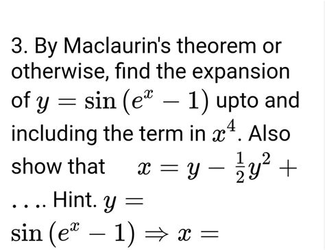 3 By Maclaurins Theorem Or Otherwise Find The Expansion Of Ysinex−1