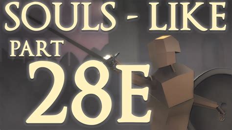 start from part 150 souls like part 28e ui logic 4 unity