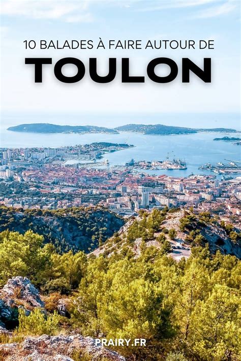 Toulon Les 10 Plus Belles Balades à Faire Aux Alentours Toulon