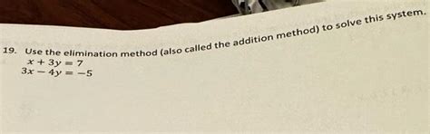 Solved 19 Use The Elimination Method Also Called The Chegg Com