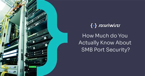 How Much Do You Actually Know About Smb Port Security