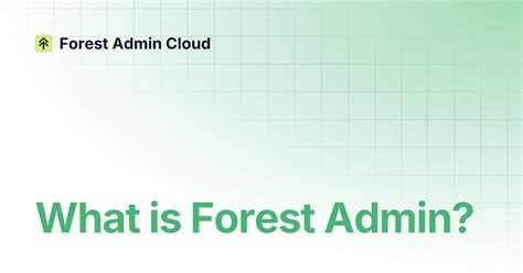 What Is Forest Admin Forest Admin Cloud
