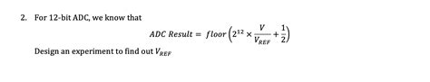 For Bit ADC We Know That ADC Result Floor Chegg Com