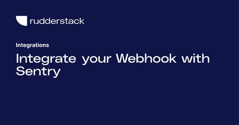 Integrate Your Webhook With Sentry