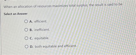 Solved When An Allocation Of Resources Maximizes Total