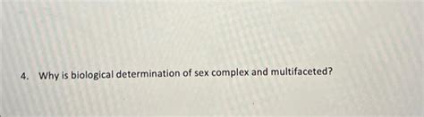 Solved 4 Why Is Biological Determination Of Plex And