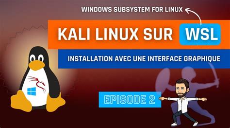 Installer Kali Linux Avec Interface Graphique Sur Windows 10 Avec Wsl Linux It Connect