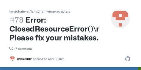 Error Closedresourceerrorn Please Fix Your Mistakes · Issue 78 · Langchain Ailangchain