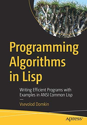 Programming Algorithms In Lisp Writing Efficient Programs With