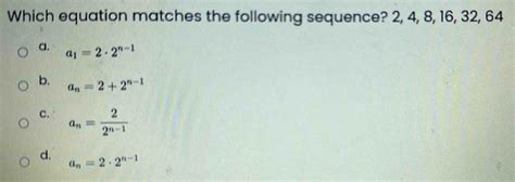 solved which equation matches the following sequence 2 4 8 16 32