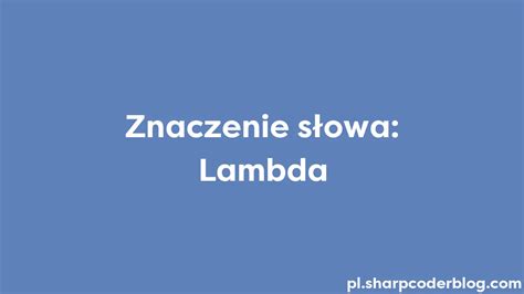 Znaczenie Słowa Lambda Sharp Coder Blog