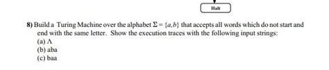 Solved 8 Build A Turing Machine Over The Alphabet Σ Ab
